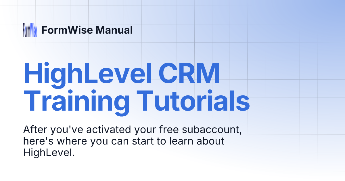 HighLevel CRM Training Tutorials | FormWise Manual