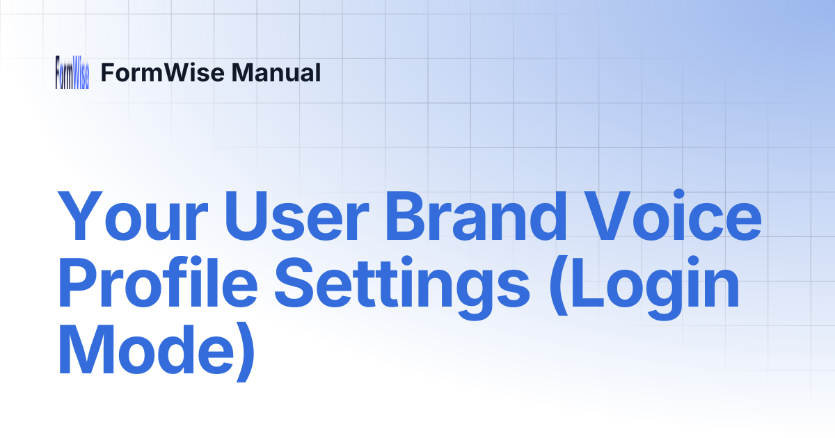 Your User Brand Voice Profile Settings (Login Mode) | FormWise Manual