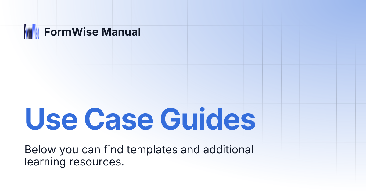 Use Case Guides | FormWise Manual